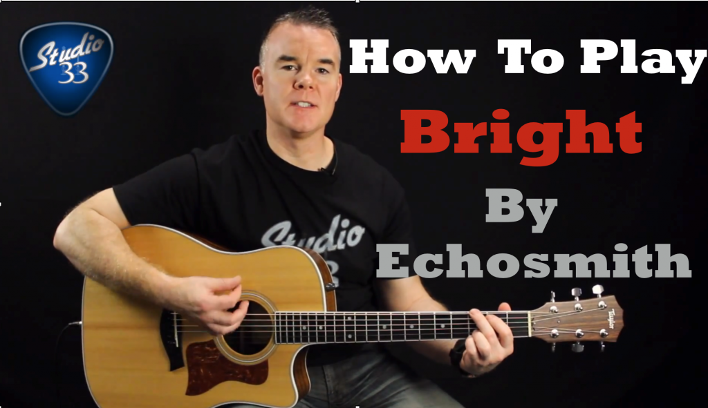 How To Play BRIGHT by Echosmith on Guitar - Studio 33 Guitar Lessons